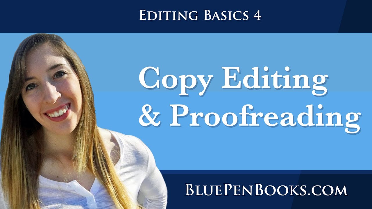 Phase 4: Copy Editing and Proofreading | EDITING BASICS - YouTube