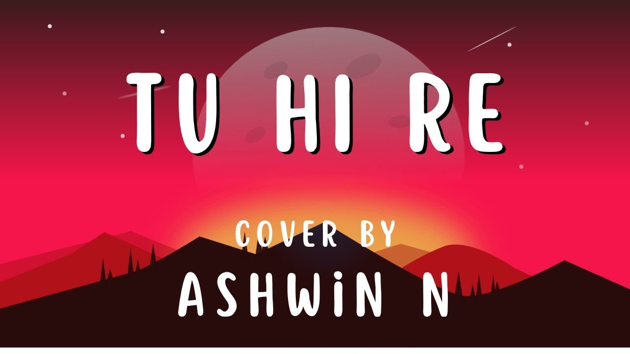 Tu Hi Re | Bombay | Ashwin N | Cover - YouTube