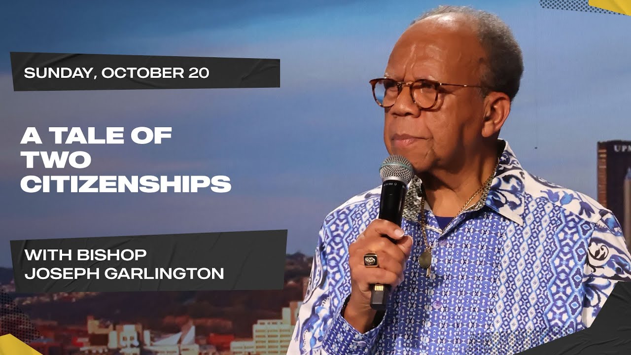 A Tale of Two Citizenships | Bishop Joseph Garlington - YouTube