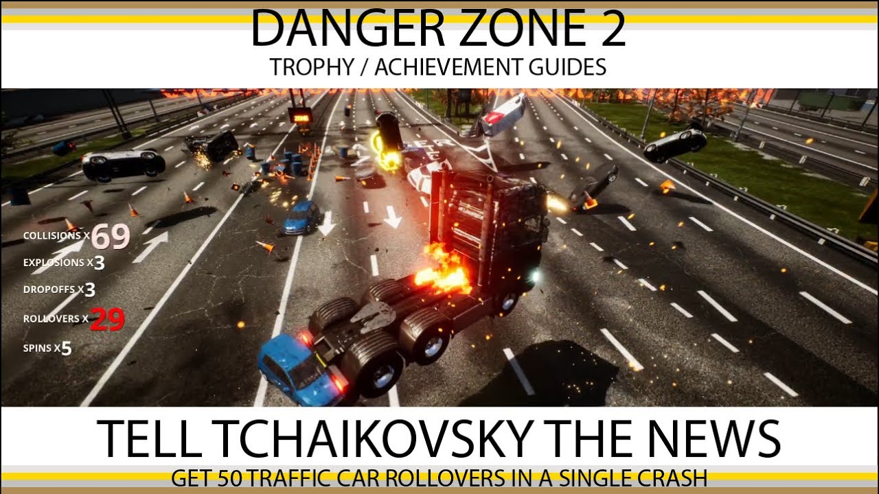 Danger Zone 2 - Tell Tchaikovsky The News Trophy / Achievement Guide ...
