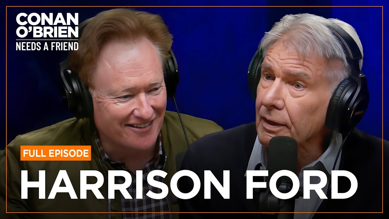 Harrison Ford (FULL EPISODE) | Conan O'Brien Needs A Friend - YouTube
