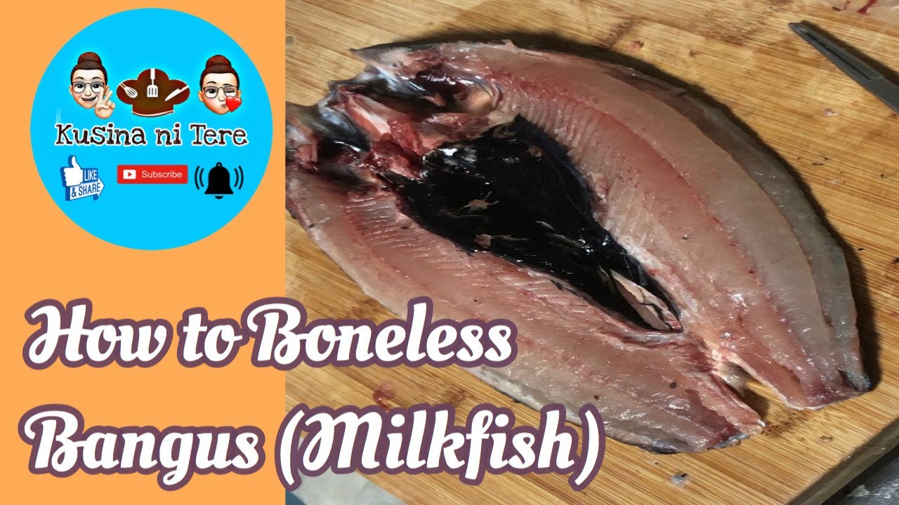 PAANO MAG BONELESS NG BANGUS (MILKFISH) | KUSINA NI TERE - YouTube