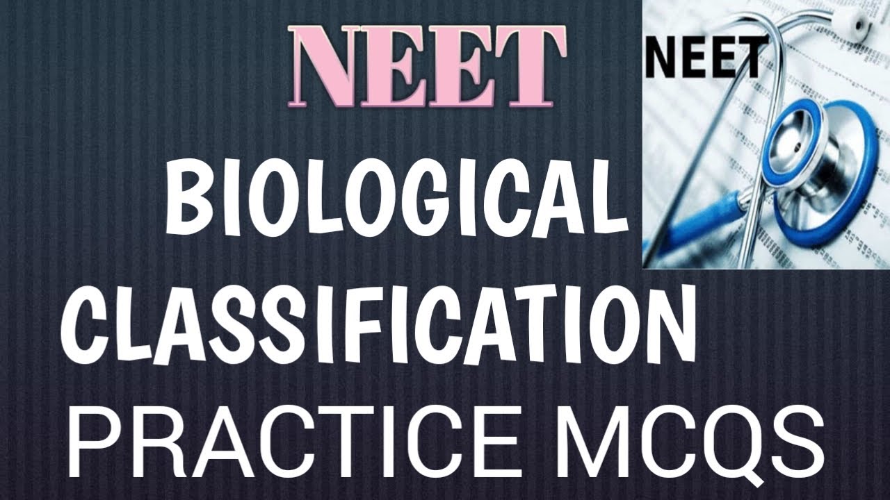 NEET BIOLOGY || BIOLOGICAL CLASSIFICATION ||PRACTICE MCQ - YouTube