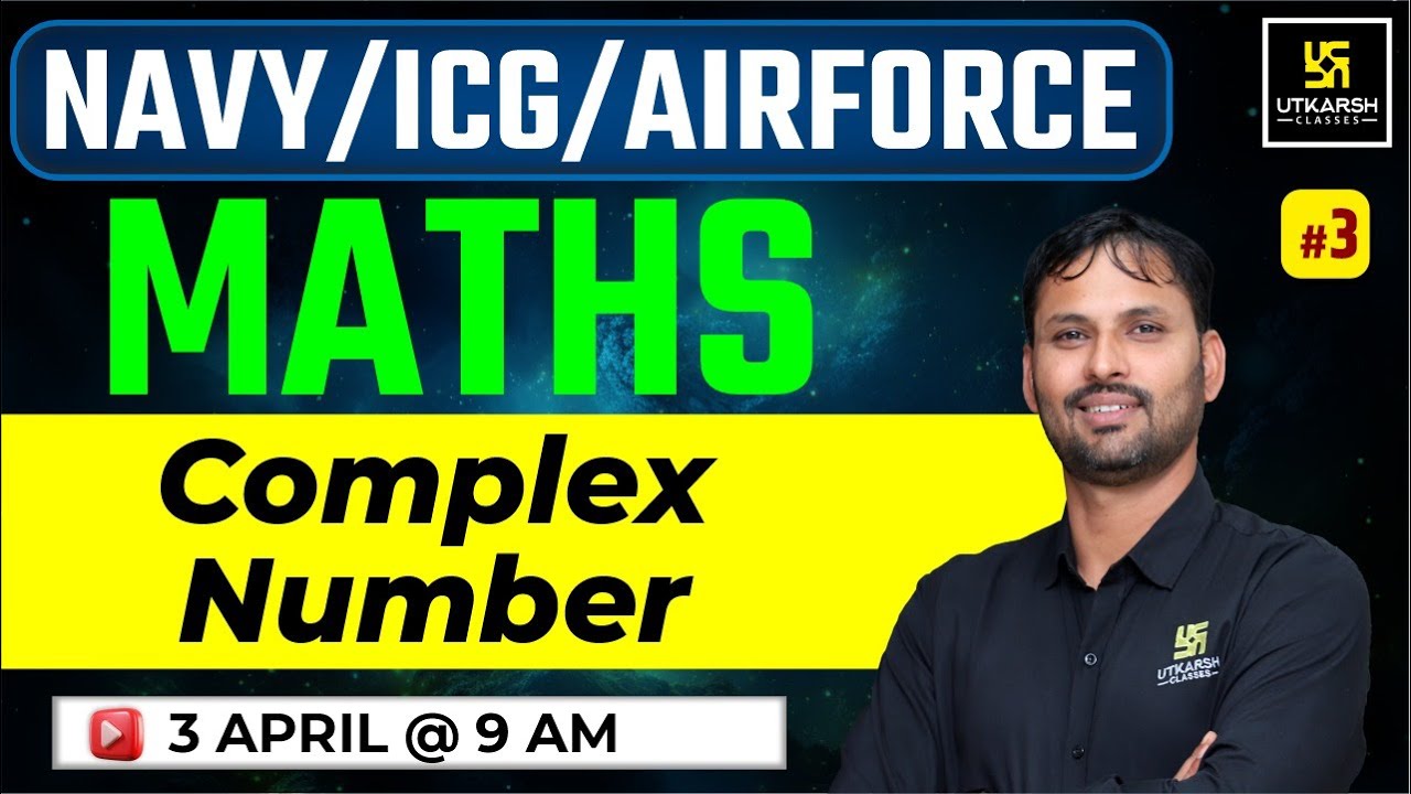 Navy/ICG/Airforce Maths | Complex Numbers | Utkarsh Defence Academy ...