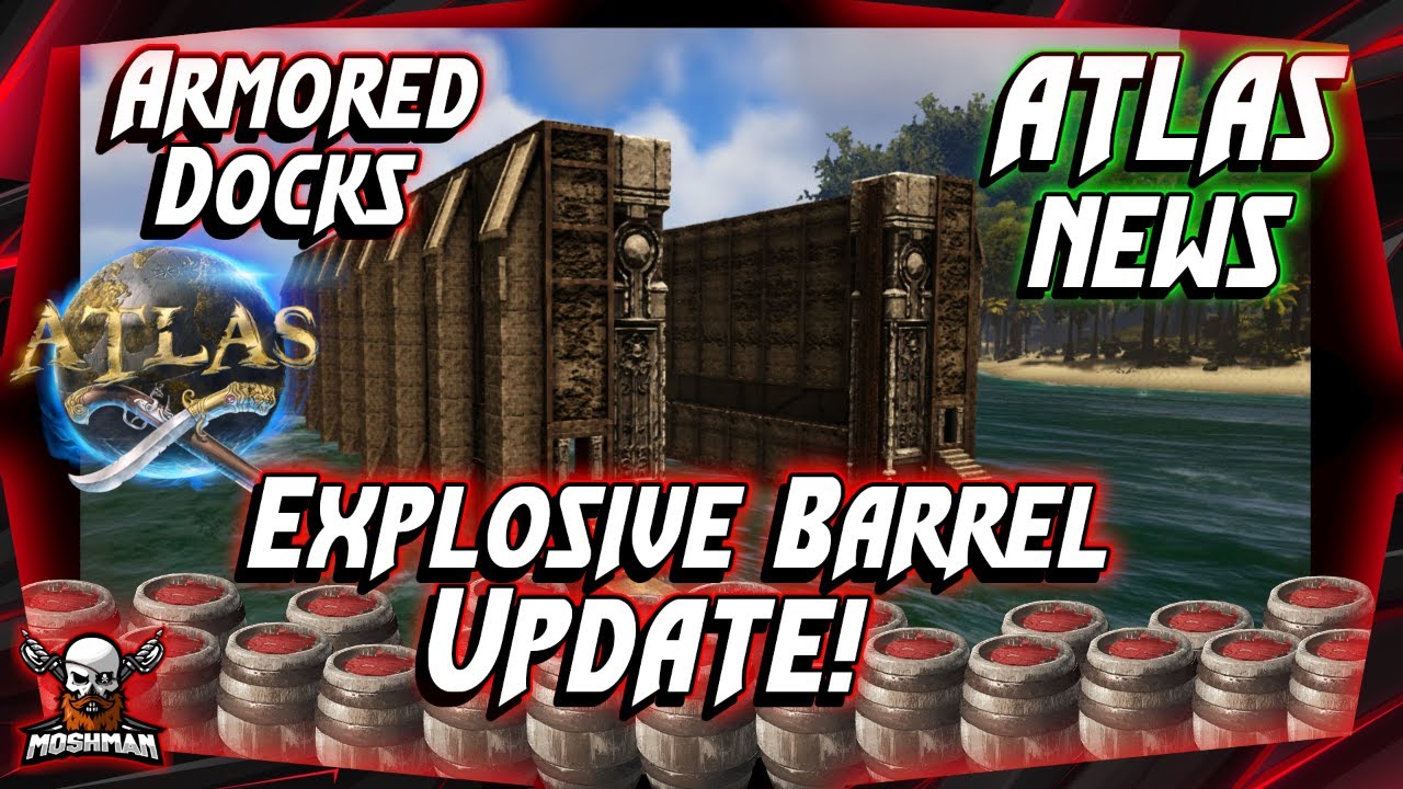 ATLAS News 2020 | Explosive Barrel Updates! and Armored Docks! - YouTube