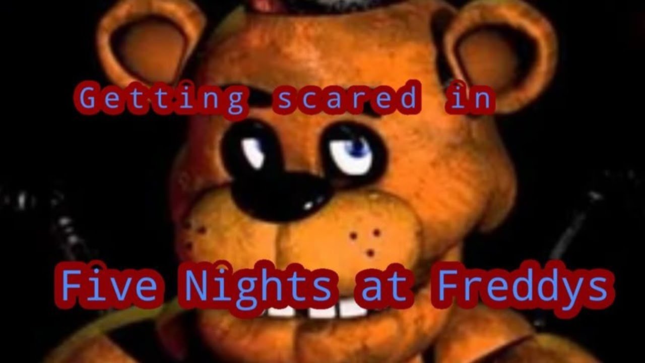 Getting scared in Five Nights at Freddys - YouTube