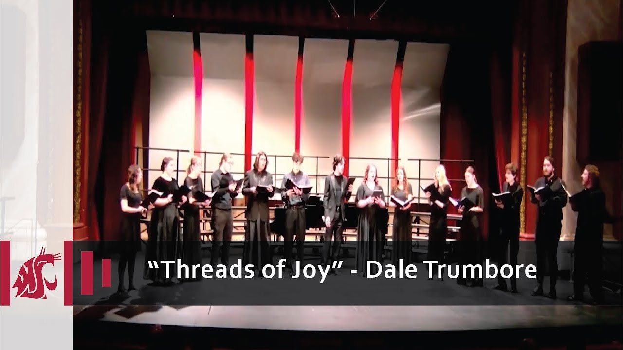 Threads of Joy - Dale Trumbore - WSU Chamber Singers - YouTube