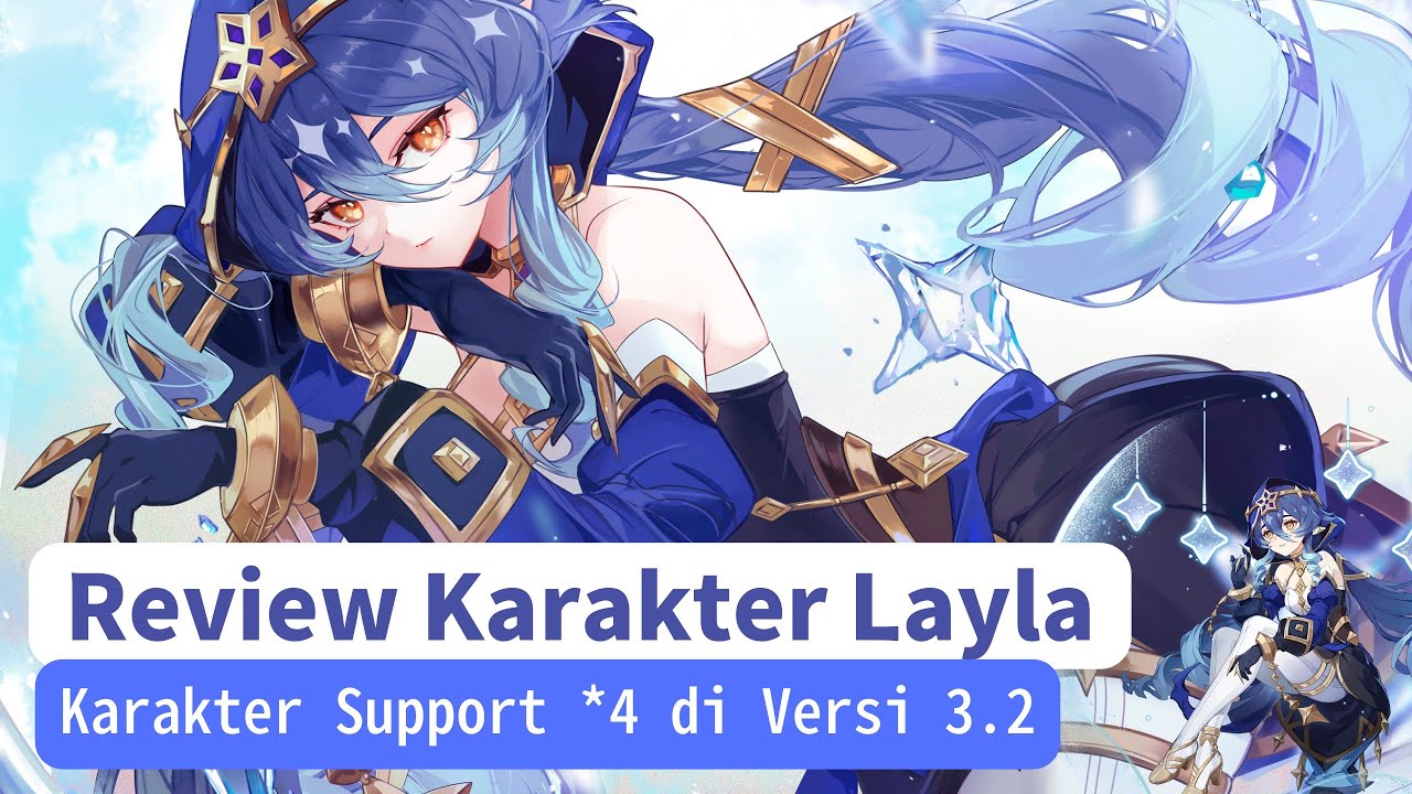 Review Karakter Layla | Karakter Support Yang Gak Kalah Hebat | Genshin ...