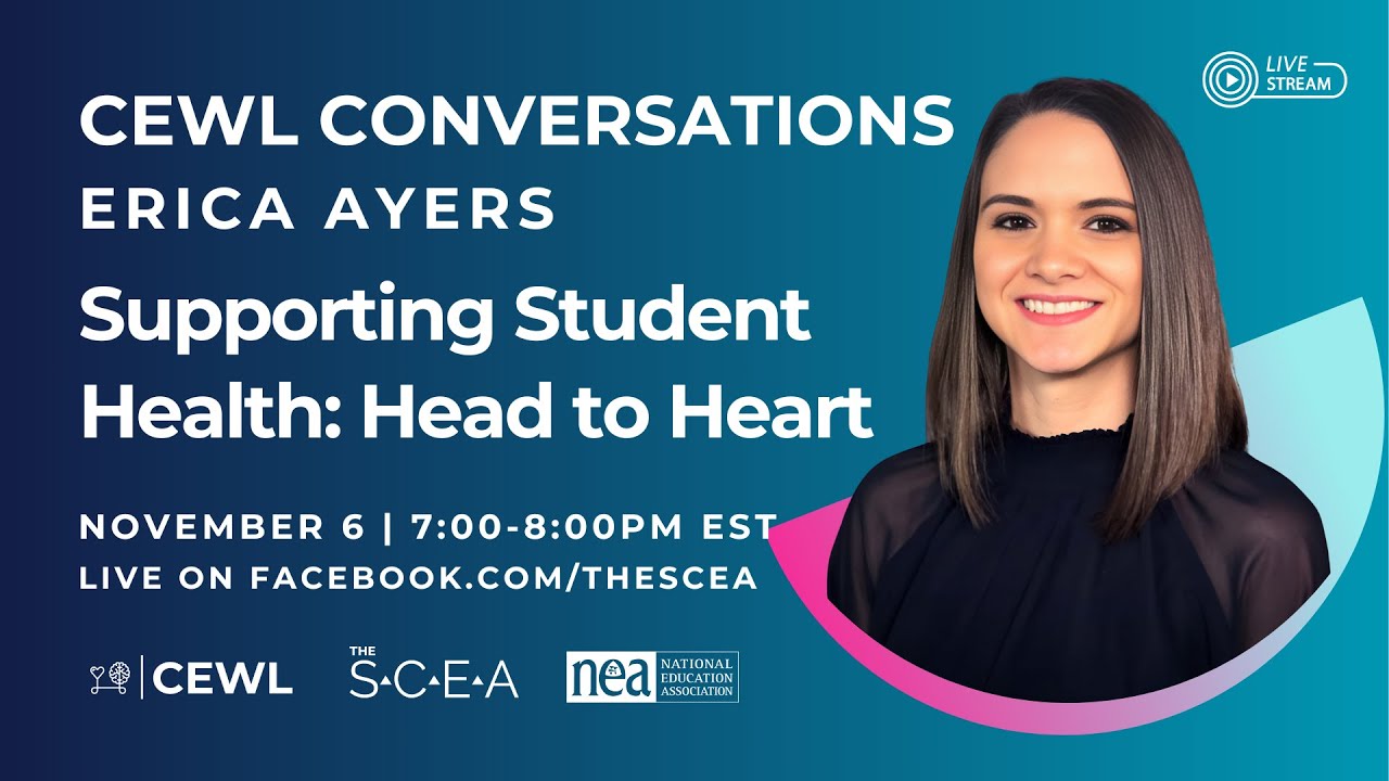 CEWL Conversations - Student Health: Head to Heart with Erica Ayers ...