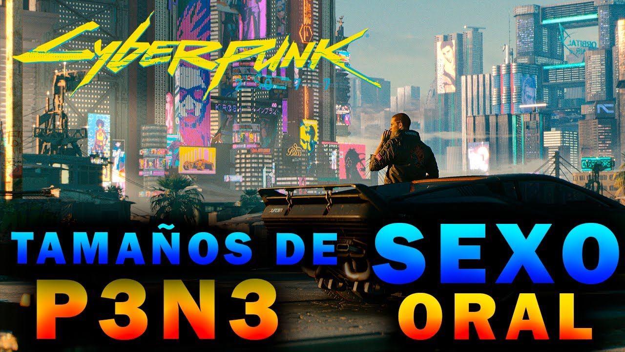 Sexo Oral Y TamaÑos De Pene En Cyberpunk 2077 Youtube