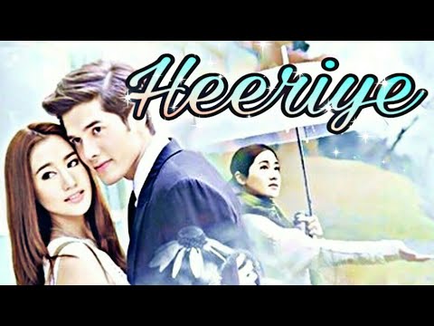 Heeriye || Once Upon A Time... In My Heart || Hindi Song Thai Mix || FMV 💕💕💕💕