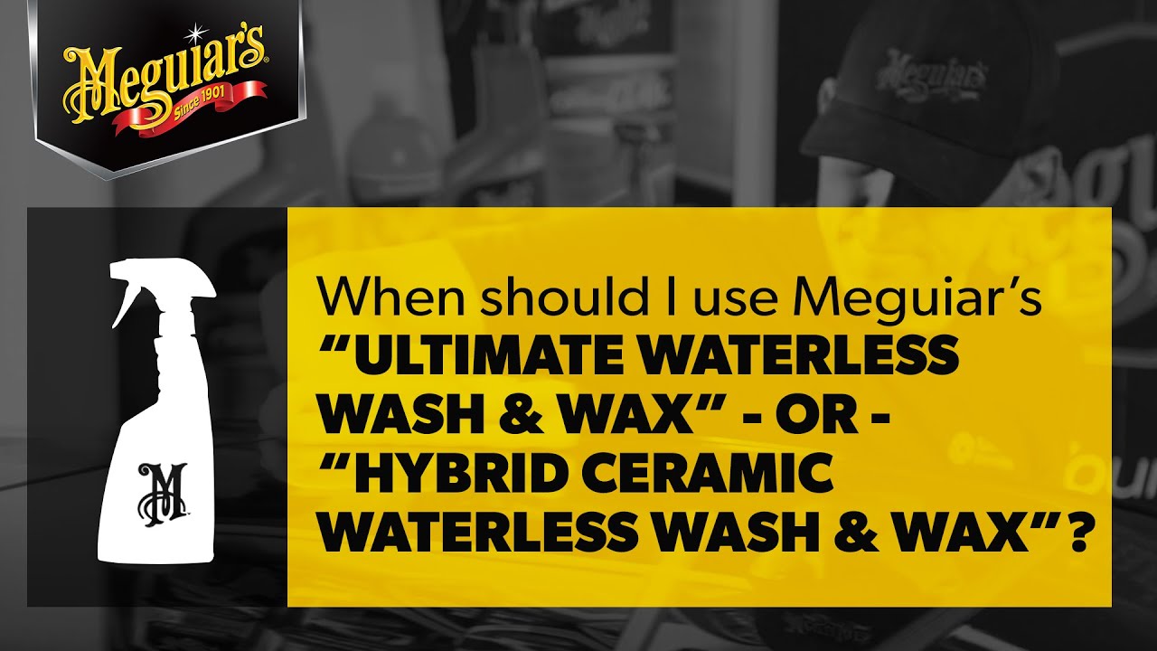 What’s the Best Waterless Wash & Wax to use from Meguiar’s, Ultimate or ...