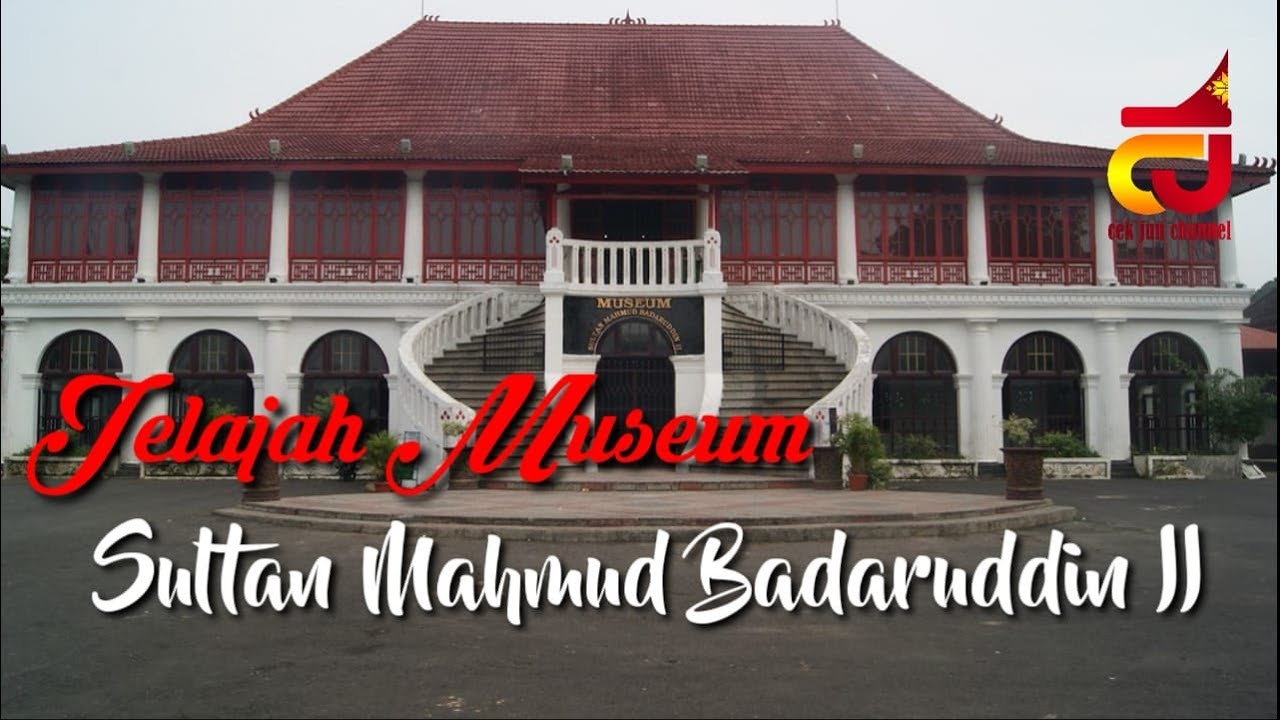 Jelajah Museum Sultan Mahmud Badaruddin II - YouTube