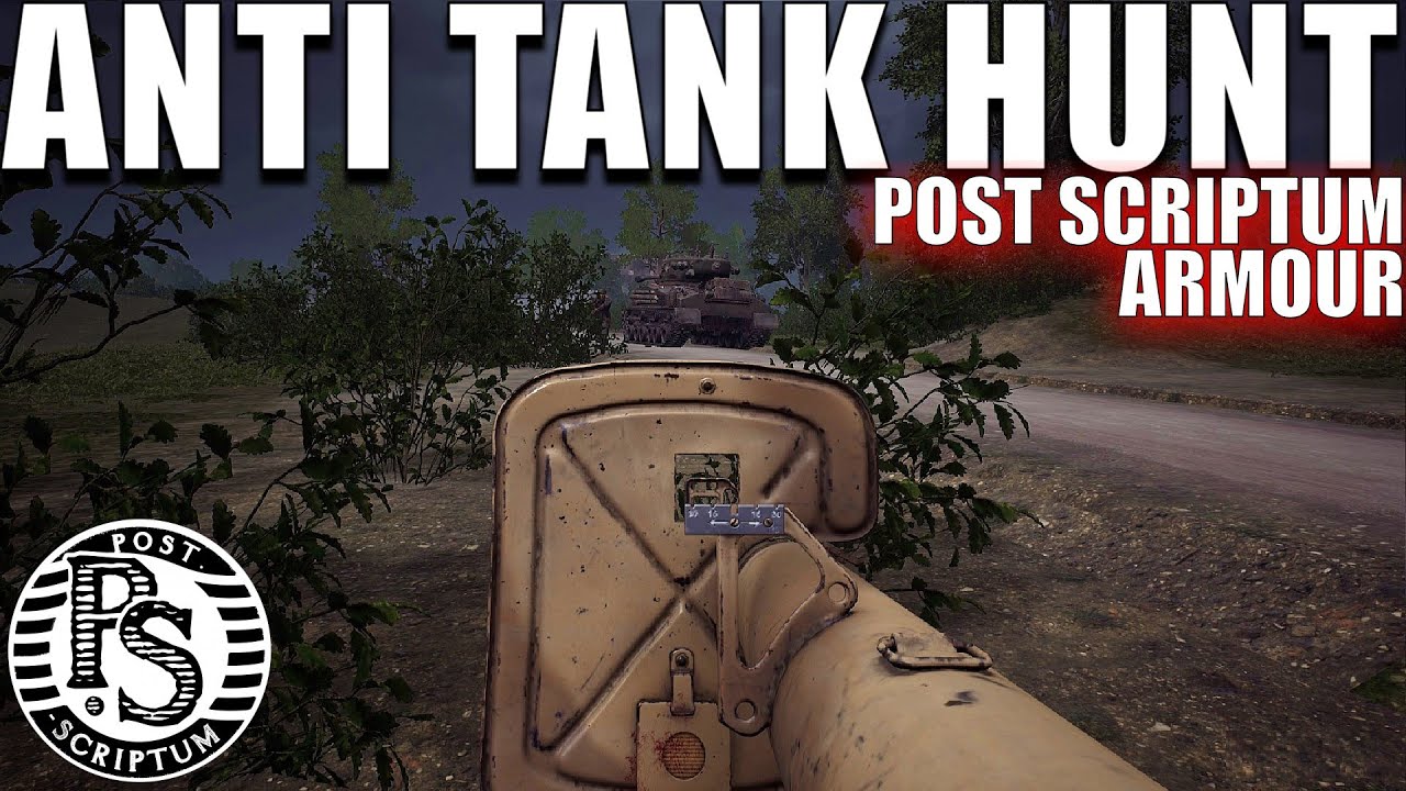 Post Scriptum Anti Tank Armour Hunt gameplay - YouTube