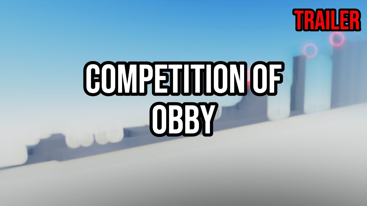 Competition of Obby︱Trailer - YouTube