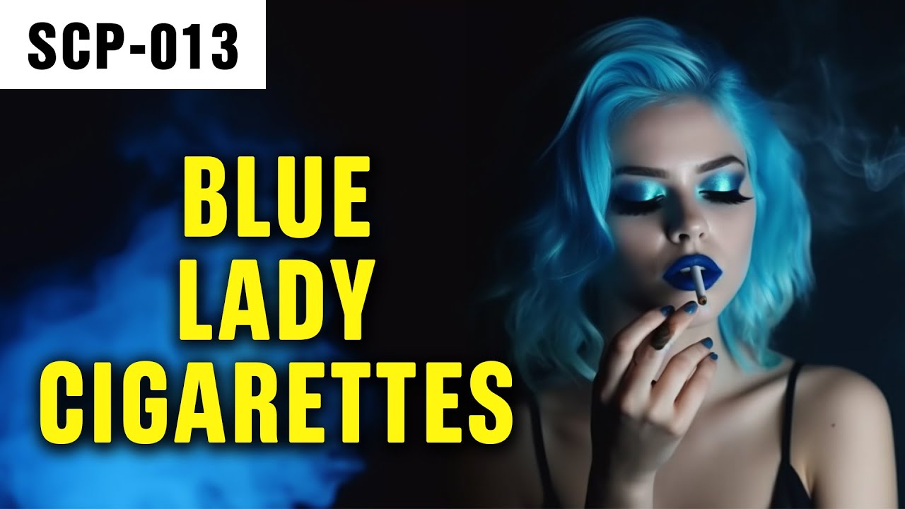 Blue Lady Cigarettes | SCP-013 - YouTube