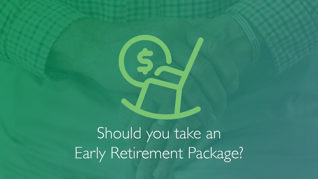 Should you Take an Early Retirement Package? - YouTube