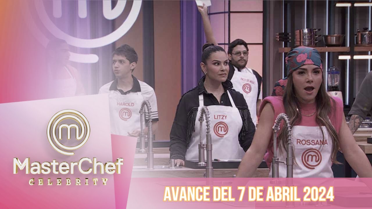 Avance: programa del 7 de abril | MasterChef Celebrity 2024 - YouTube