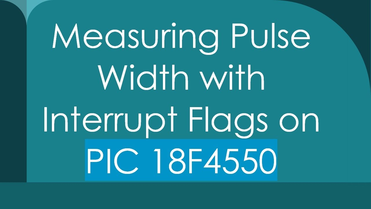 Measuring Pulse Width with Interrupt Flags on PIC 18F4550 - YouTube