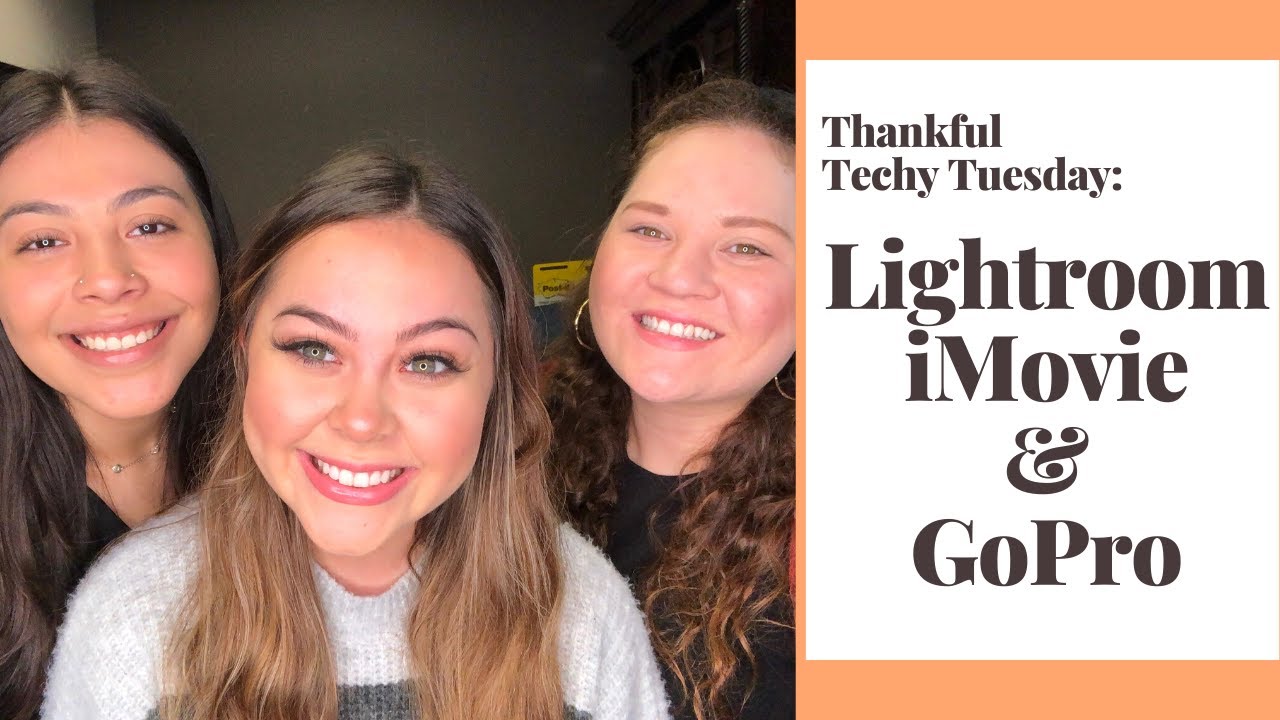 Techy Tuesday -Thanksgiving Edition: Lightroom, iMovie, GoPro! - YouTube