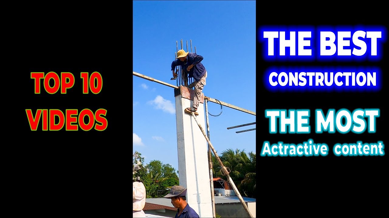TOP 10 THE BEST Construction videos with THE MOST actractive content # ...