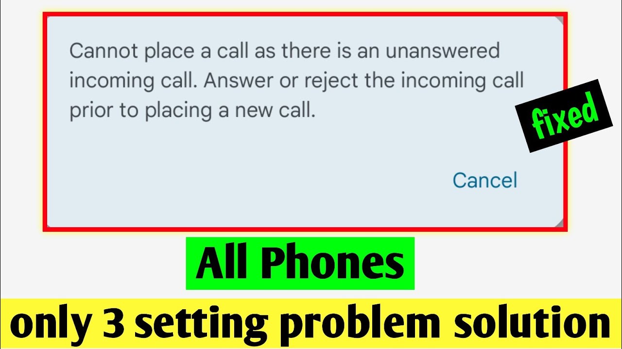Cannot place a call as there is an unanswered incoming call. Answer or ...