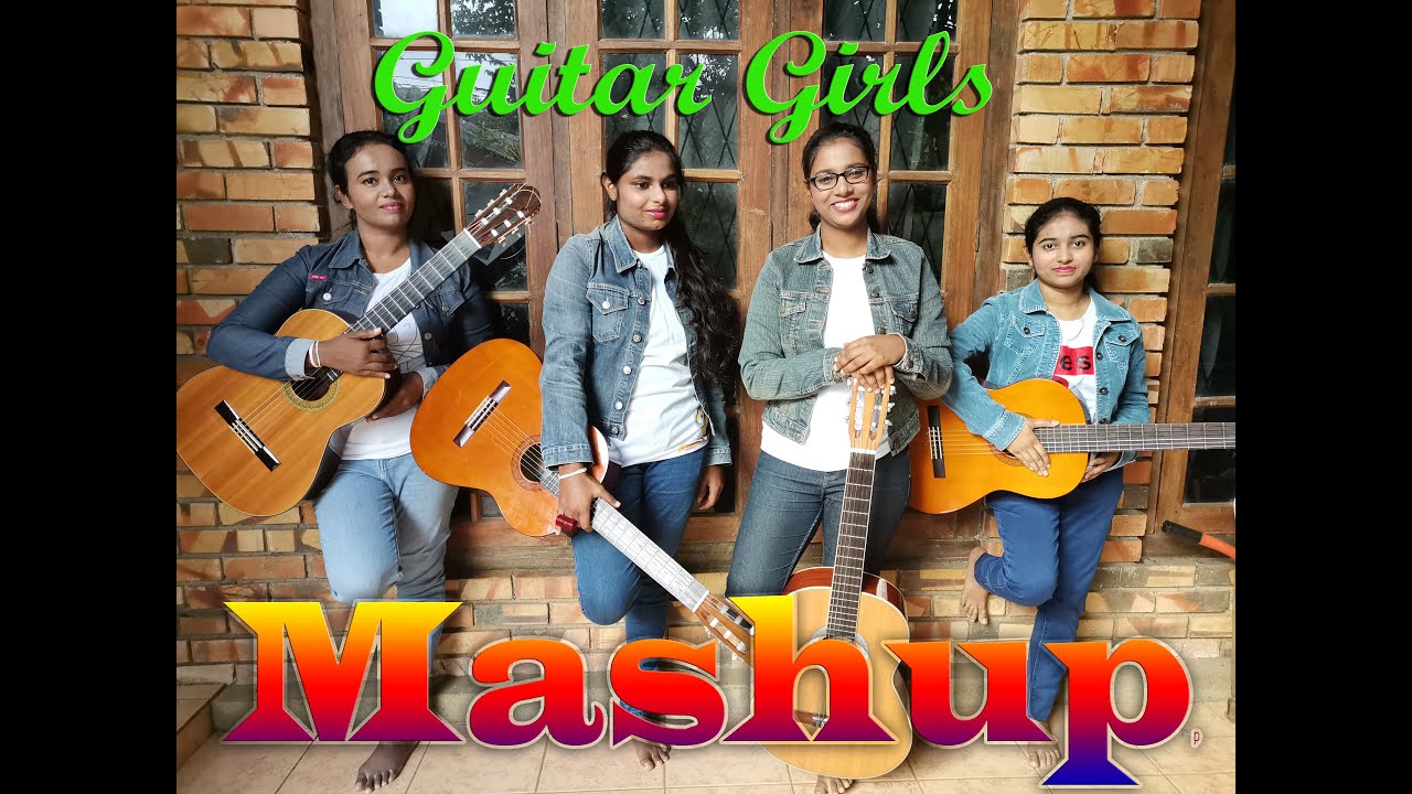 Hit songs Mashup - by Guitar Girls.(Old & New hits) - YouTube