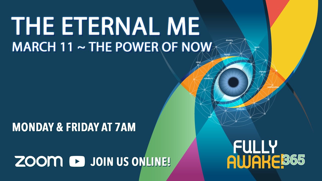 March 11 - The Eternal Me [THE POWER OF NOW] | Fully Awake 365 - YouTube