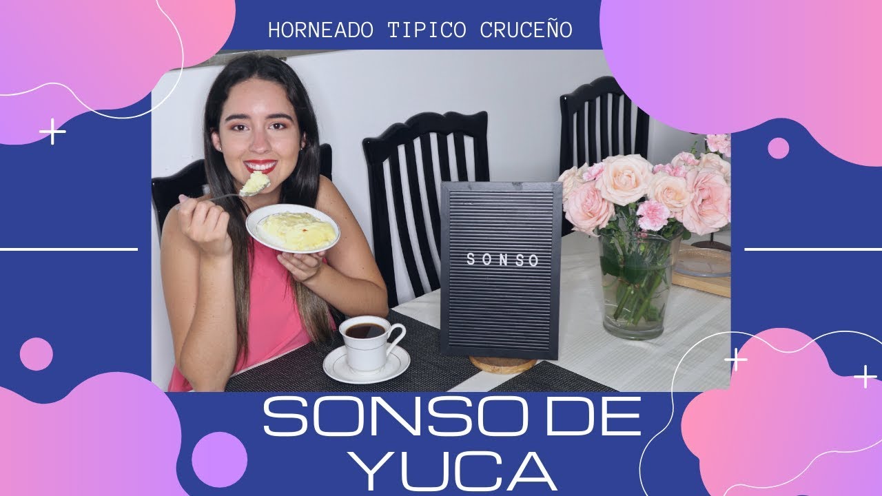 CÓMO PREPARAR EL MEJOR SONSO DE YUCA - Horneado típico CRUCEÑO - YouTube