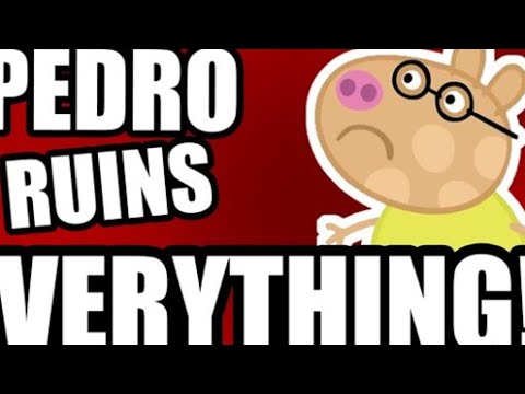 I edited Peppa Pig Pedro ruins everything