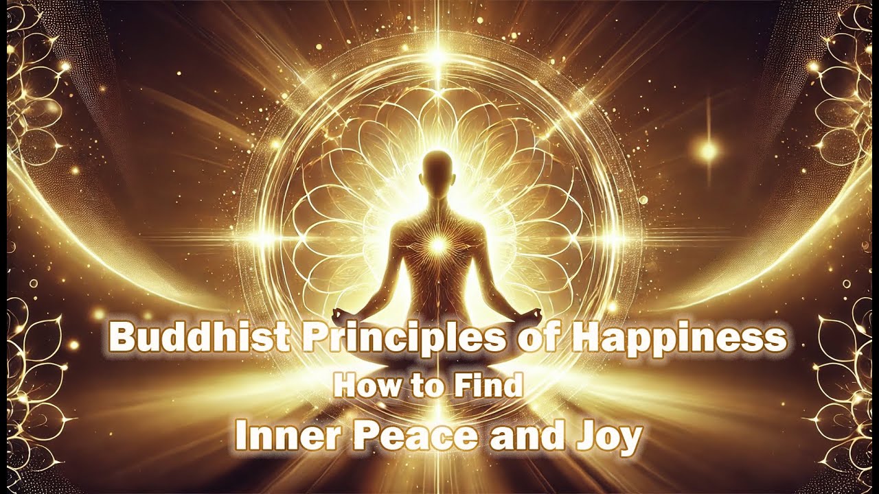 Buddhist Principles of Happiness: How to Find Inner Peace and Joy - YouTube