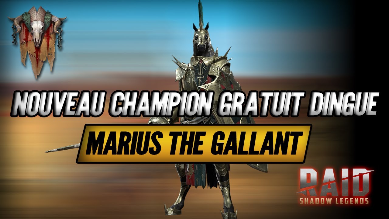 Nouveau Champion Gratuit Démentiel : Marius the Gallant - Raid Shadow ...