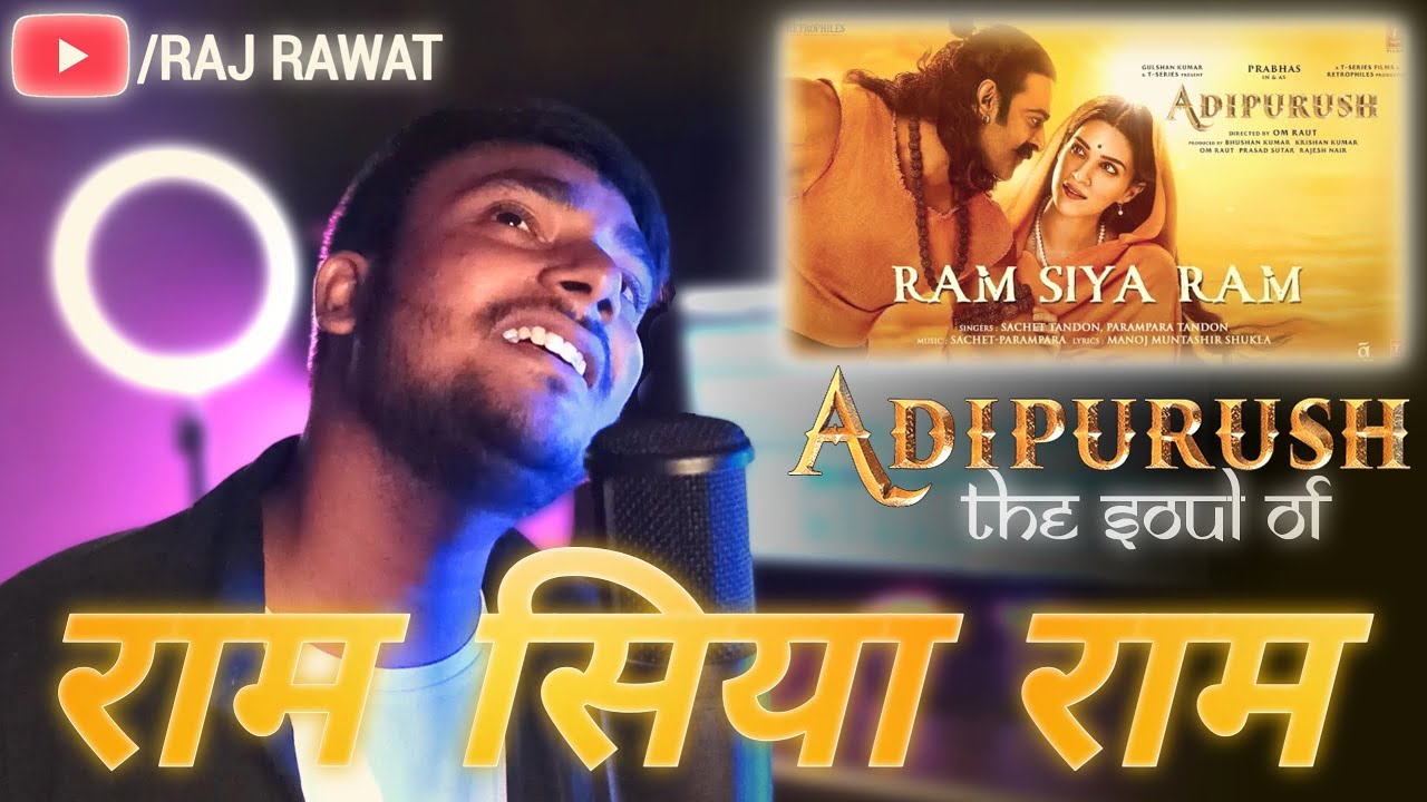 The Soul Of ADIPURUSH | Ram Siya Ram | Cover Song | Raj Rawat | Sachet-parampara | @Raj_Rawat ...