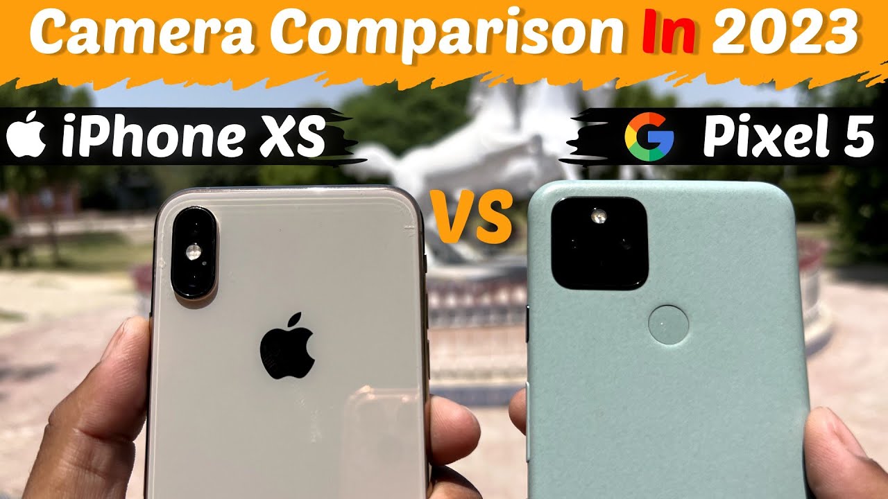 iPhone XS VS Google Pixel 5 Camera Comparison in 2023🔥 | Detailed ...