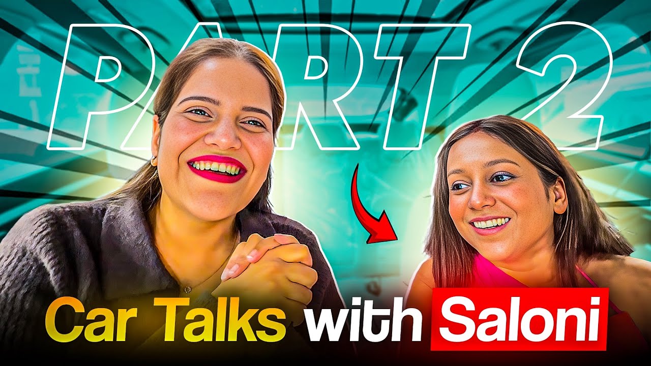 Interesting Car Talk With Saloni | Meher Malhan - YouTube