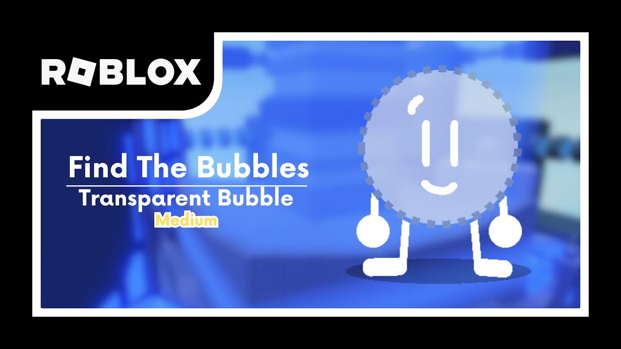 Roblox - How To Get Transparent Bubble - Find The Bubbles - YouTube
