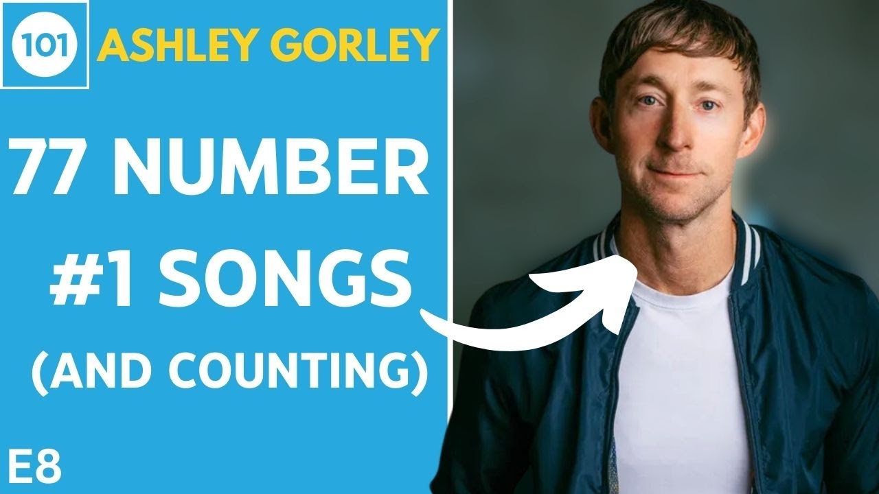 Songwriting at the TOP LEVEL with Ashley Gorley | Studio 101 Podcast E8 - YouTube