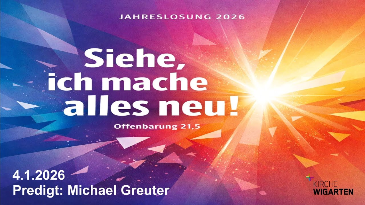 Siehe, ich mache allles neu ! (Michael Greuter, 04.01.2026) - YouTube