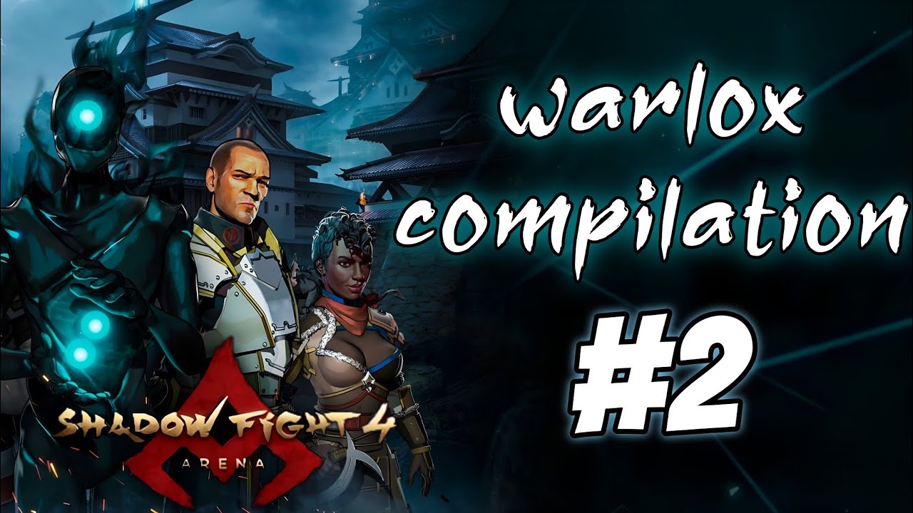 Warlox Compilation #2 || Warlox Dark Mortal || Shadow Fight 4 Arena ...