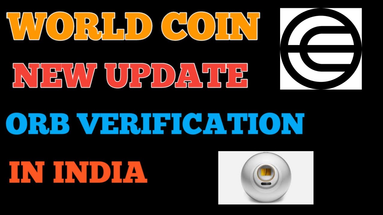 ️WORLD COIN | NEW UPDATE | ORB VERIFICATION | UPDATE | TECH GOVT ️ ...