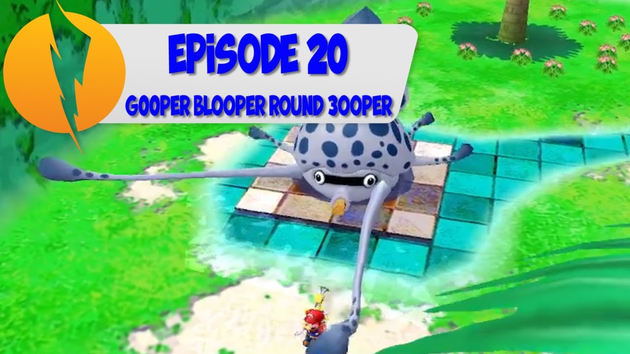 Episode 20 - Gooper Blooper Round 3ooper (Super Mario Sunshine) - YouTube