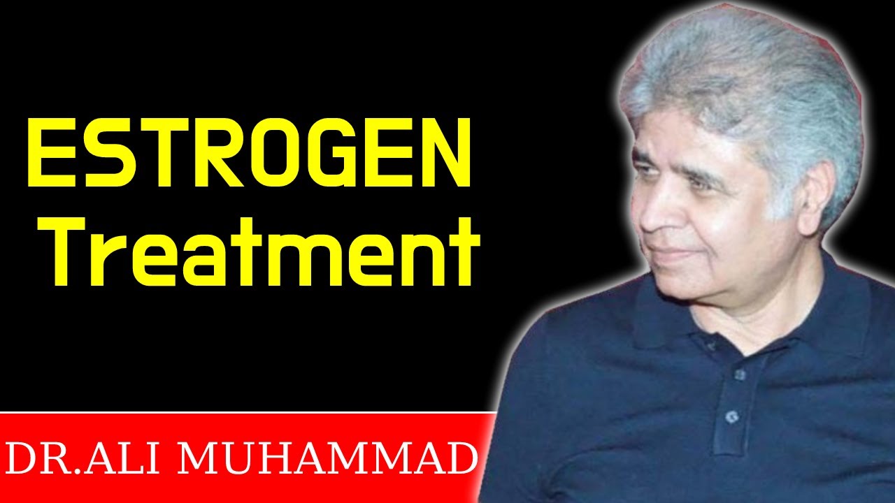 Estrogen Homeopathic Treatment by Dr. Ali Muhammad|Top 17 Estrogen ...
