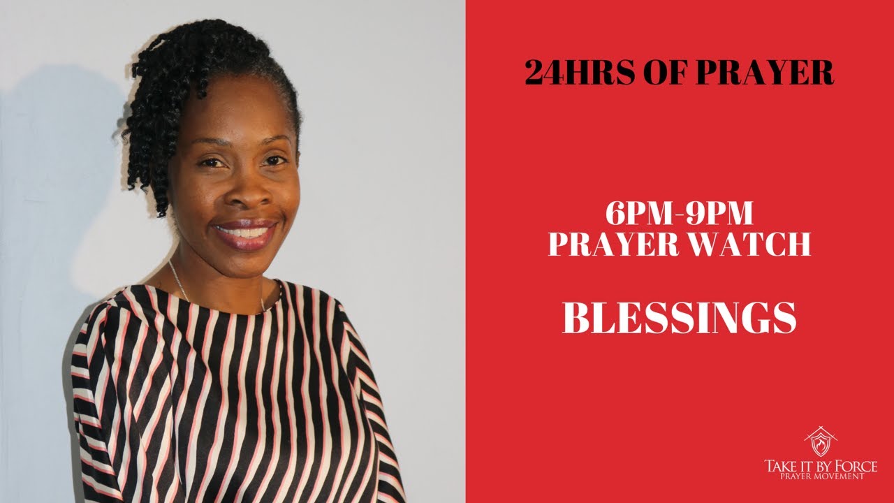 6pm-9pm Prayer Watch - Blessings - YouTube