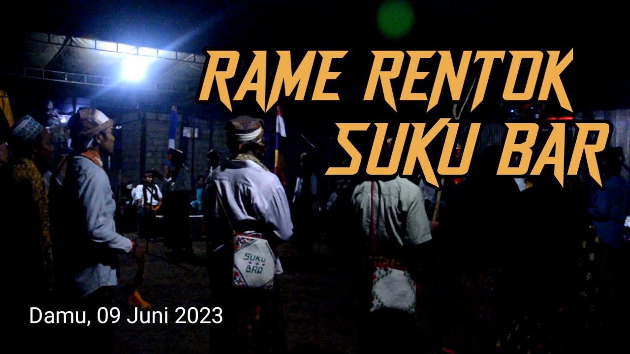 ACARA ADAT RAME RENTOK SUKU BAR KAMPUNG DAMU RIUNG 2023 - YouTube