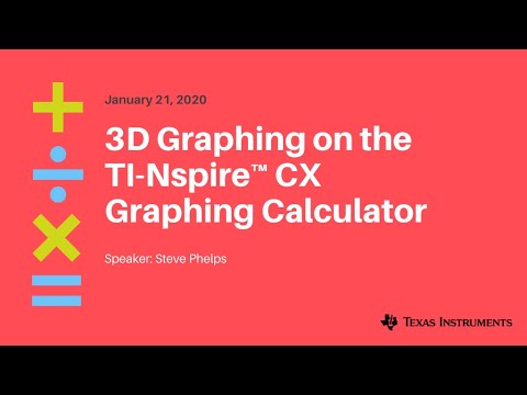 Webinar: 3D Graphing on the TI-Nspire CX Graphing Calculator — From ...
