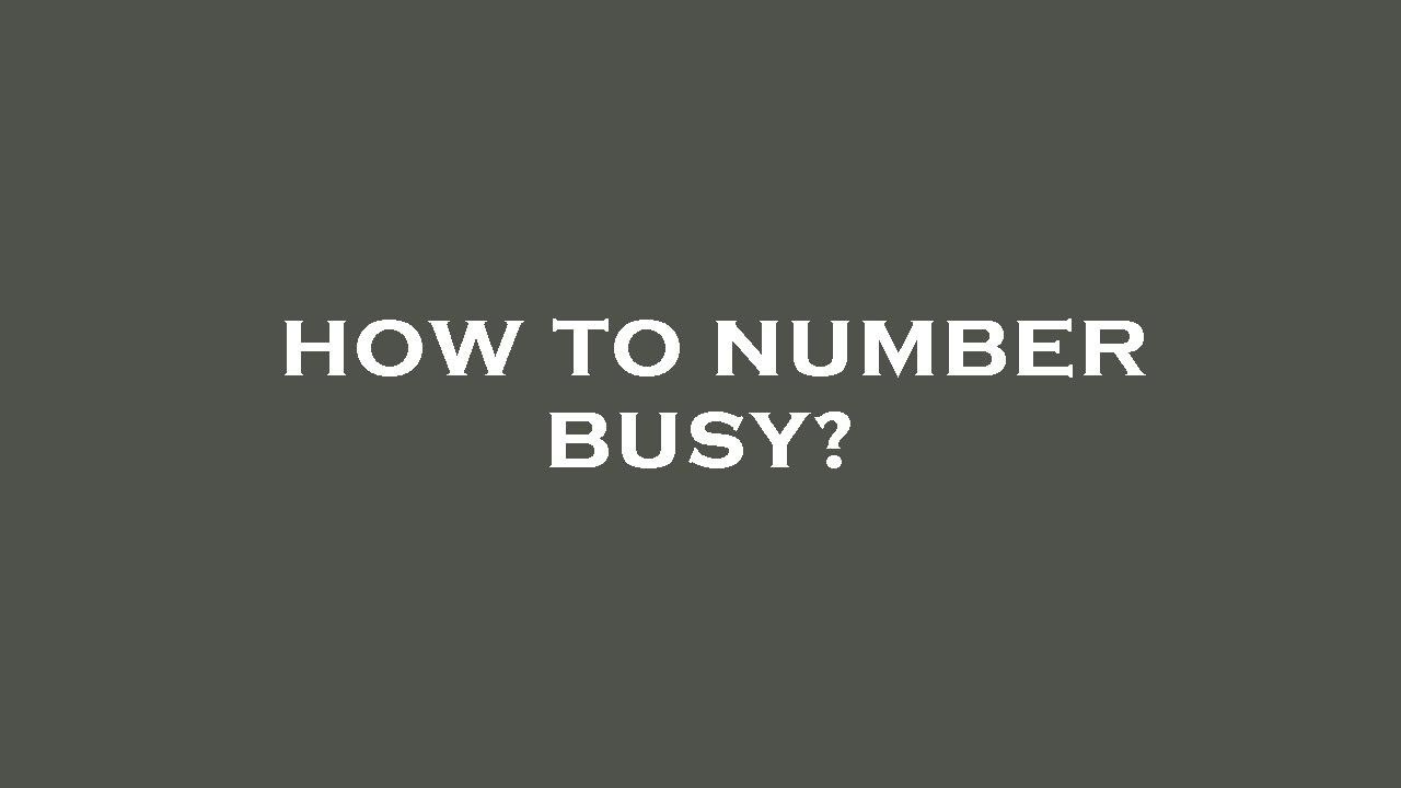How to number busy? - YouTube