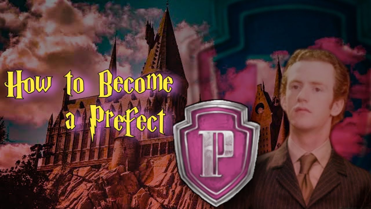 How to Become a Prefect | Hogwarts Prefect - YouTube