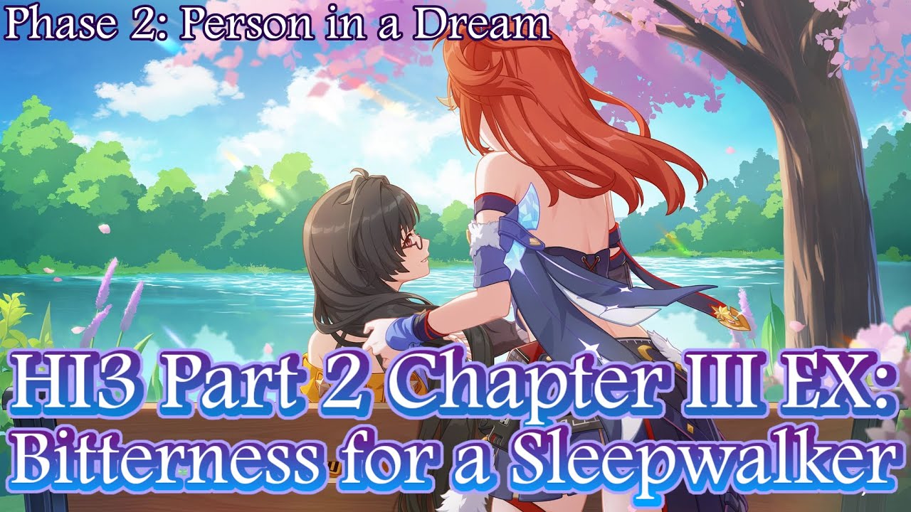 HI3 Part 2 Chapter III EX: Bitterness of a Sleepwalker [2: Person in a ...