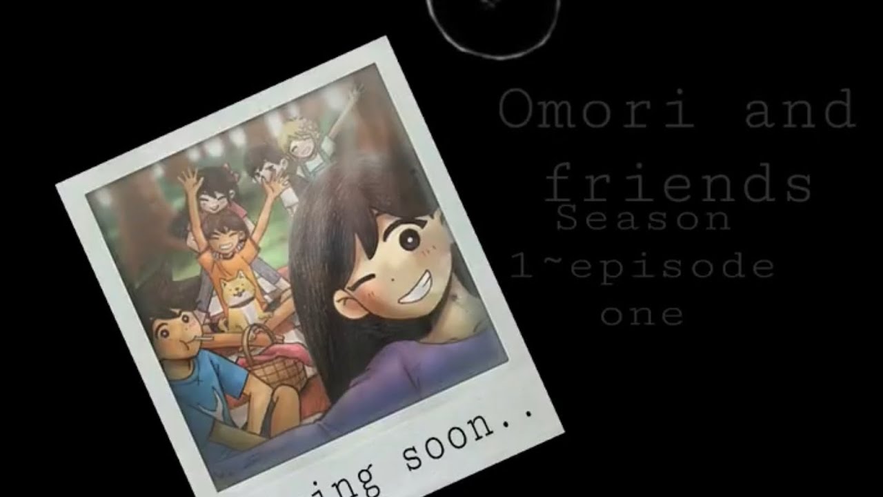 “Omori and friends-season-1 episode-1 trailer” - YouTube