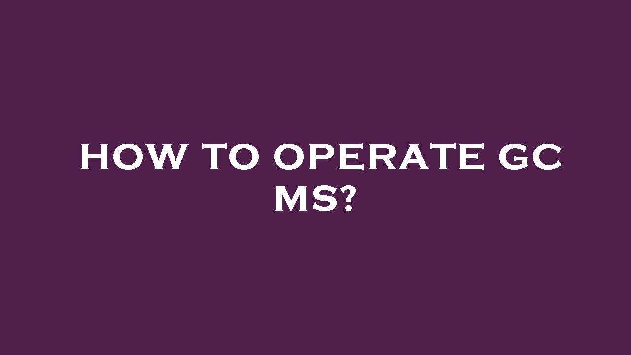 How to operate gc ms? - YouTube